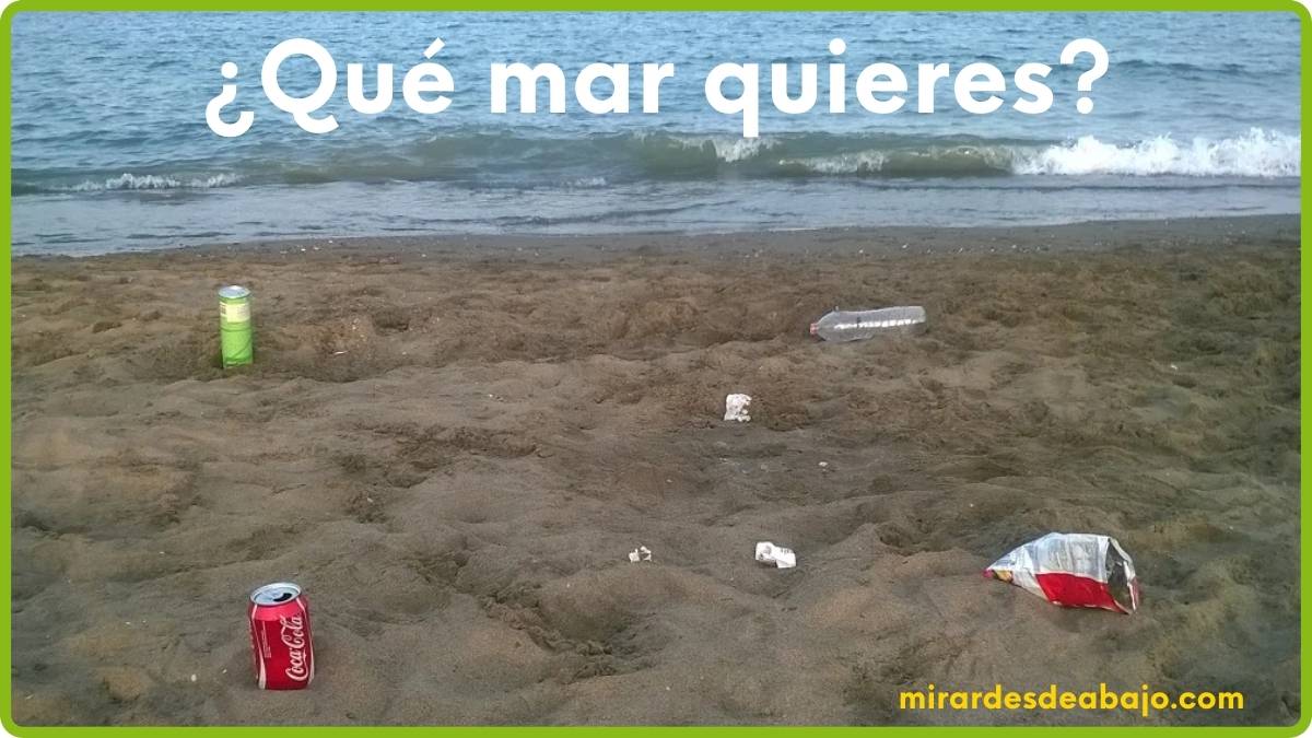 Imágenes del mar contaminado: ¿Qué mar quieres este 2025?