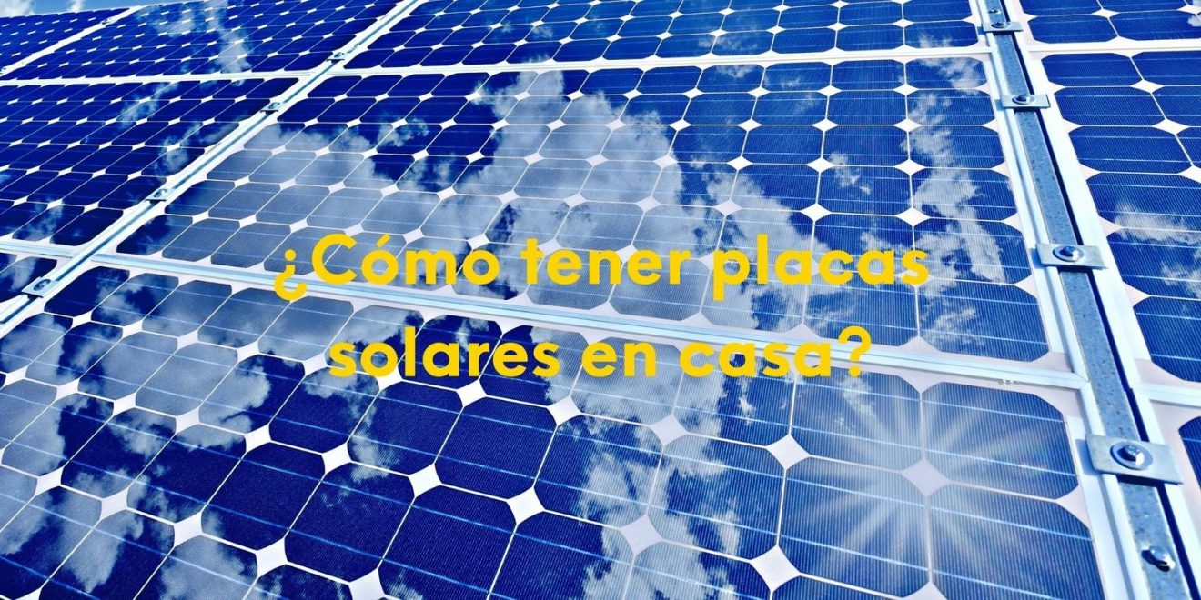 Precios de las placas solares y cómo tenerlas en 2026
